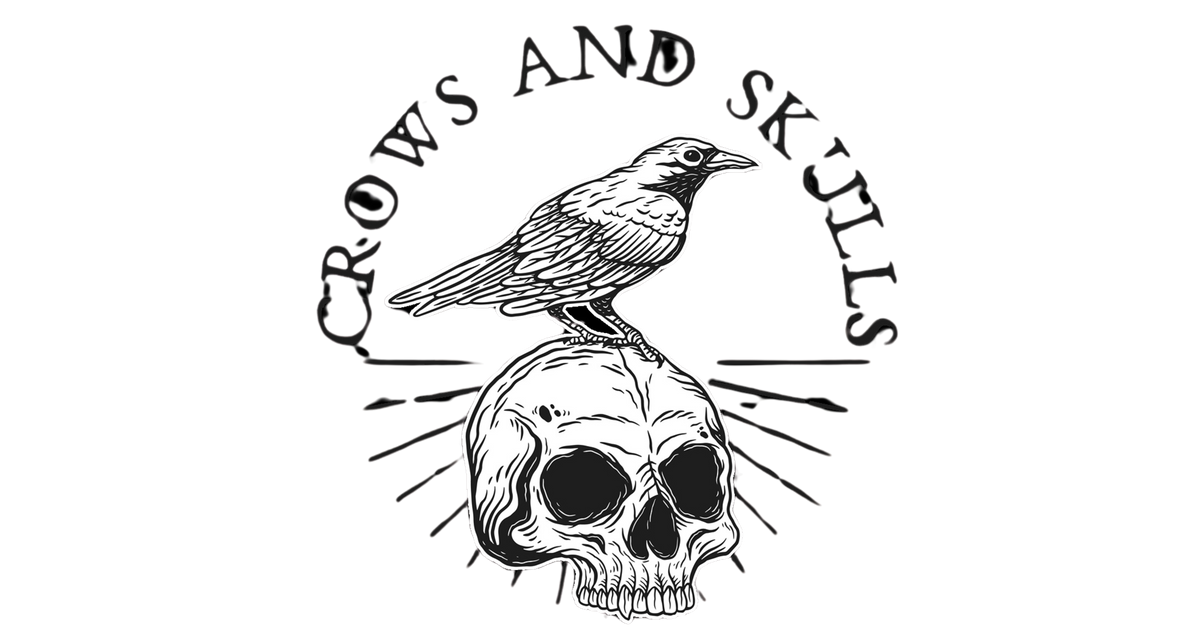 Crows and Skulls